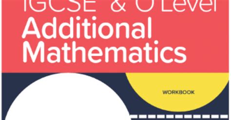 Cambridge Igcse And O Level Additional Mathematics 0606 Workbook