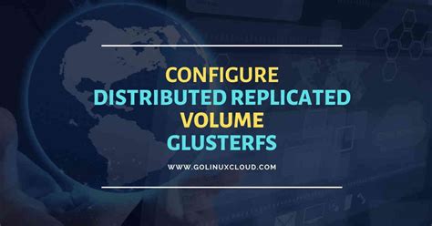Configure Glusterfs Distributed Replicated Volume Rhelcentos 8