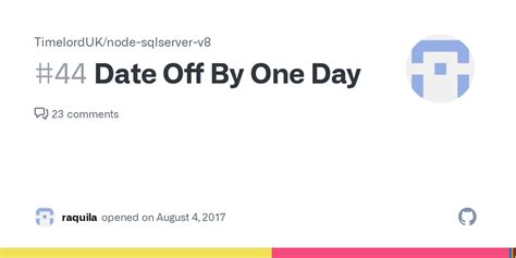 Date Off By One Day · Issue 44 · Timelorduknode Sqlserver V8 · Github
