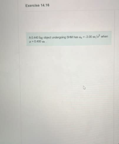 Solved Exercise 14 16A 0 440 Kg Object Undergoing SHM Has Chegg Com