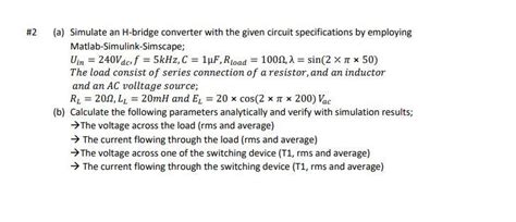 Solved 2 A Simulate An H Bridge Converter With The Given