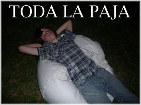 Toda La Paja Le Da Mucha Paja Poner Algo Lindo Arriba Como Banner