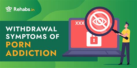 Withdrawal Symptoms Of Porn Addiction