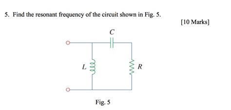Solved Find The Resonant Frequency Of The Circuit Shown In Chegg