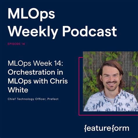 Mlops Weekly Podcast Mlops Week 14 Orchestration In Mlops With Chris