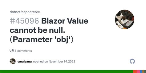 Blazor Value Cannot Be Null Parameter Obj · Issue 45096 · Dotnet