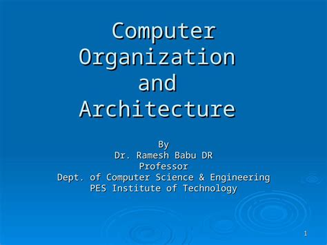 Ppt 1 Computer Organization And Architecture By Dr Ramesh Babu Dr