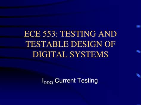PPT ECE TESTING AND TESTABLE DESIGN OF DIGITAL SYSTEMS PowerPoint Presentation ID