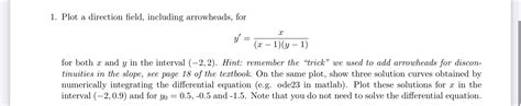 1 Plot A Direction Field Including Arrowheads For