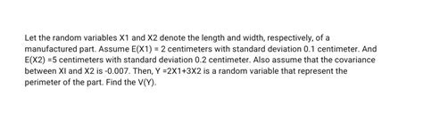 solved let the random variables x1 and x2 denote the length