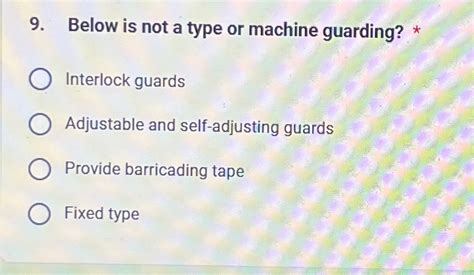 Solved Below Is Not A Type Or Machine Guarding Interlock