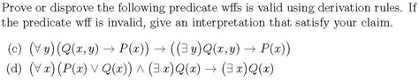solved prove or disprove the following predicate wffs is