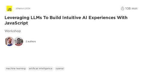 leveraging llms to build intuitive ai experiences with javascript