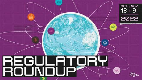Crypto Regulatory Roundup October 18 November 9 2022 A16z Crypto