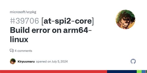 At Spi2 Core Build Error On Arm64 Linux · Issue 39706 · Microsoftvcpkg · Github
