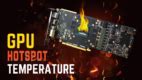 GPU Hotspot Temperature Definitive Safe Range Guide 2024