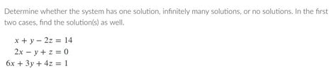 Solved Determine Whether The System Has One Solution Chegg Com