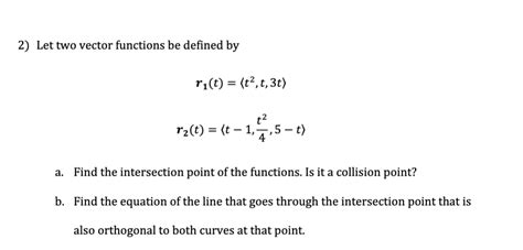 solved 2 let two vector functions be defined by