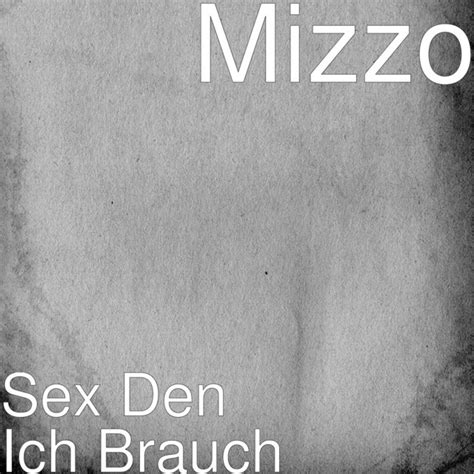 Sex Den Ich Brauch Single By Mizzo Spotify