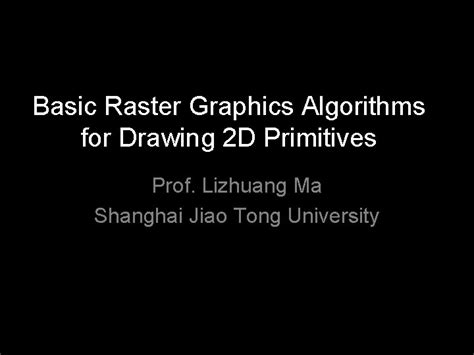 Basic Raster Graphics Algorithms For Drawing 2 D