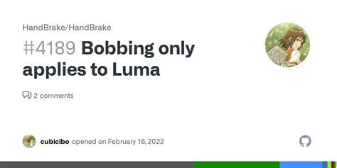 Bobbing Only Applies To Luma · Issue 4189 · Handbrakehandbrake · Github