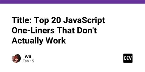 Title Top 20 Javascript One Liners That Dont Actually Work Dev Community