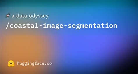 A Data Odysseycoastal Image Segmentation · Hugging Face