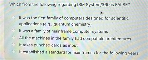 Solved Which From The Following Regarding Ibm System360 ﻿is