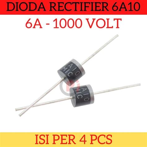 Jual Per 4 Pcs Dioda Diode Rectifier Penyearah 6a10 6a 6 Amper 1000v