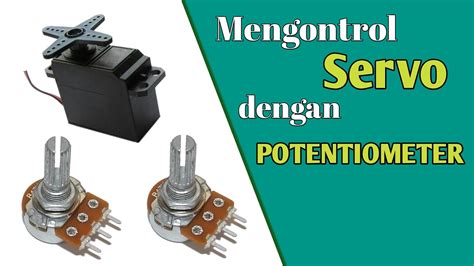 Tutorial Arduino Mengendalikan Servo Dengan Potentiometer Youtube