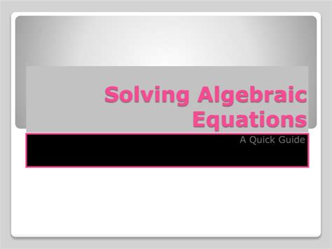 Ppt Solving Algebraic Equations Powerpoint Presentation Free Download Id 2528886