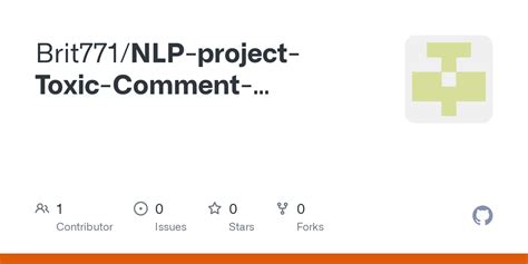 Github Brit771nlp Project Toxic Comment Classification