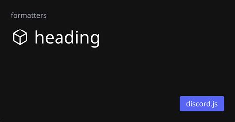 heading formatters main discord js