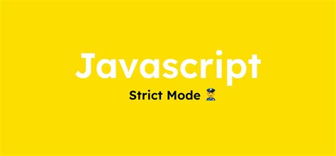 Strict Mode In Javascript Strict Mode In Javascript Is A Way To By