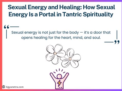 Sexual Energy And Healing How Sexual Energy Is A Portal In Tantric Spirituality Agyanetra
