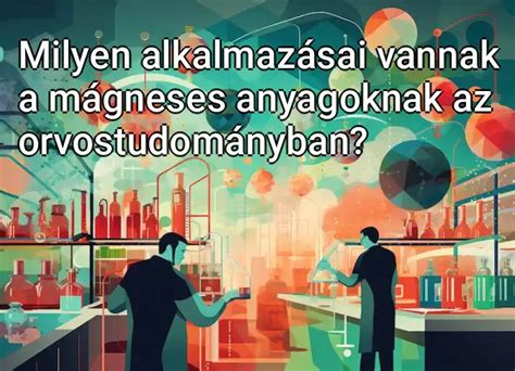Milyen Alkalmazásai Vannak A Mágneses Anyagoknak Az Orvostudományban