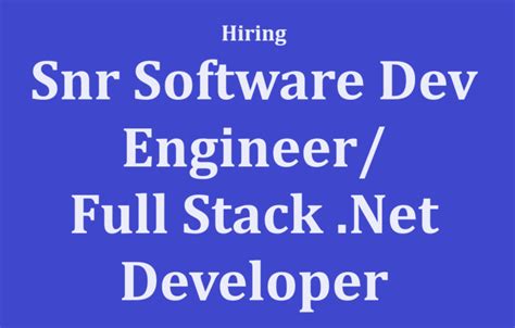 Hiring For Senior Software Dev Engineerfull Stack Net Developer 100 Remote
