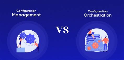 Configuration Management Vs Configuration Orchestration