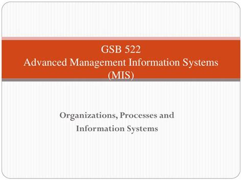 Ppt Gsb 522 Advanced Management Information Systems Mis Powerpoint