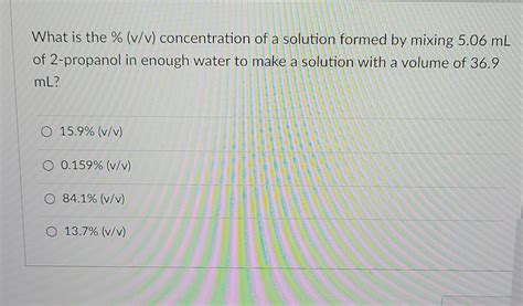 Solved What Is The V V Concentration Of A Solution Chegg Com
