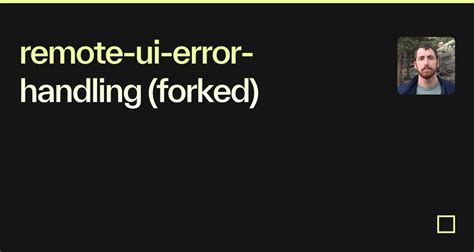 Remote Ui Error Handling Forked Codesandbox