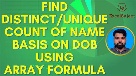 Find Distinctunique Count Of Name Basis On Dob Using Array Formula By Excelsujeet Youtube