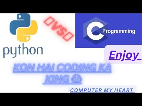 Python Ya C Language Kon Hai Coding Ka King Coding C Python Popular Computermyheart