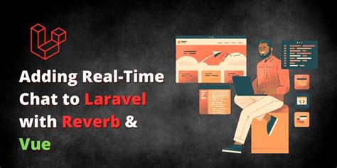 Vuejs Developers On Linkedin Adding Real Time Chat To Laravel App