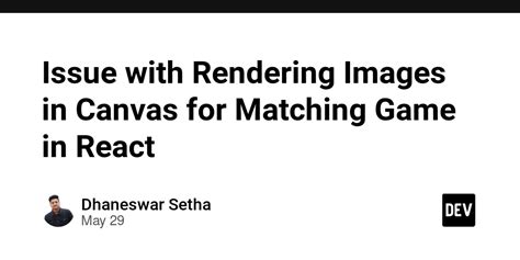 Issue With Rendering Images In Canvas For Matching Game In React Dev