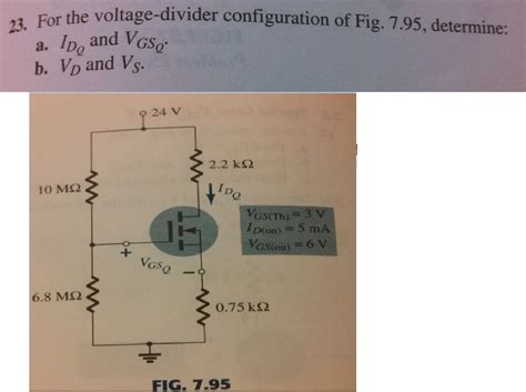 Solved For The Voltage Divider Configuration Of Fig Chegg