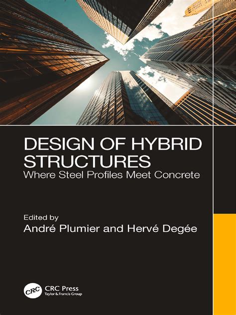André Plumier Editor Hervé Degée Editor Design Of Hybrid Structures Where Steel