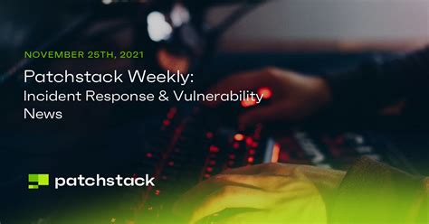 Patchstack Weekly Incident Response And Vulnerability News