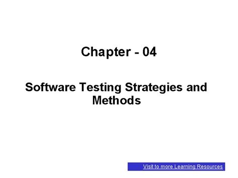 Chapter 04 Software Testing Strategies And Methods Visit