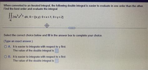Solved When Converted To An Iterated Integral The Following Chegg Com